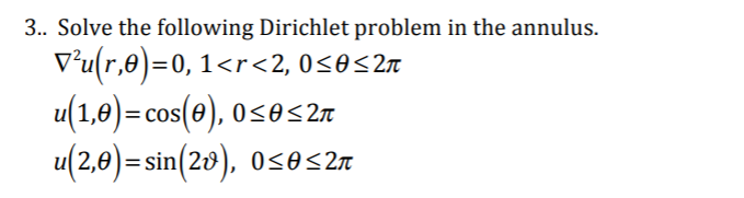 Solved 3. Solve the following Dirichlet problem in the | Chegg.com Solved 3. Solve the following Dirichlet problem in the | Chegg.com