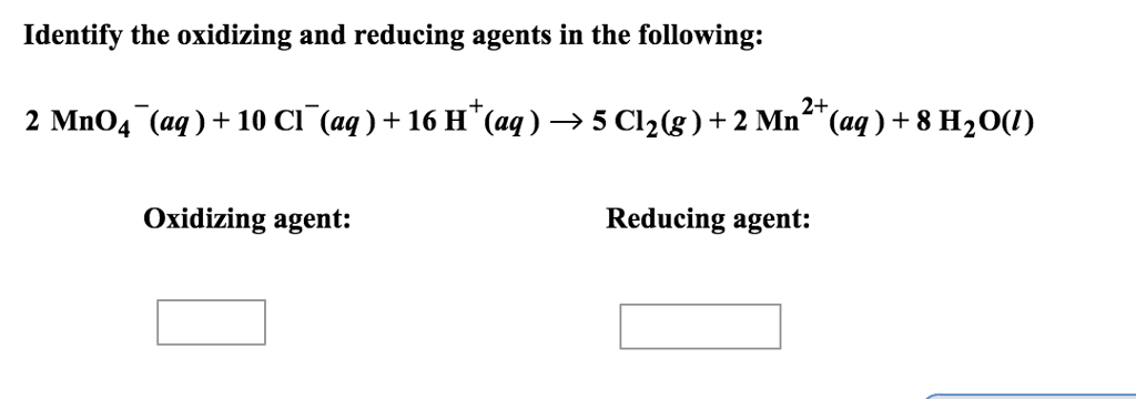 Solved Identify the oxidizing and reducing agents in the | Chegg.com