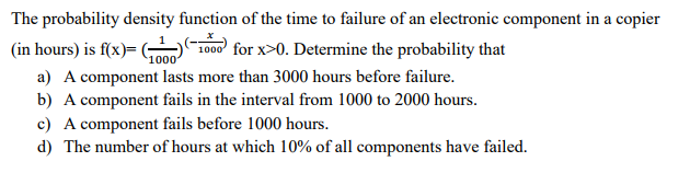 Solved The probability density function of the time to | Chegg.com
