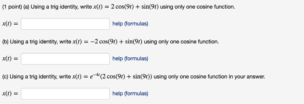 Solved Using a trig identity, write x(t) = 2 cos(9t) + | Chegg.com