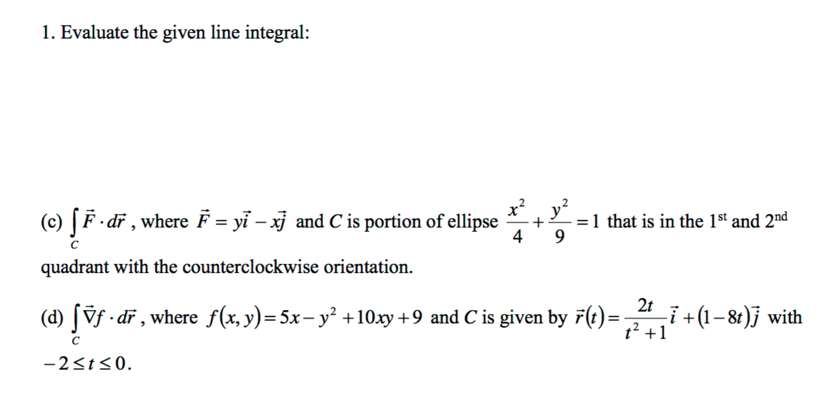Solved Evaluate the given line integral: quadrant with the | Chegg.com
