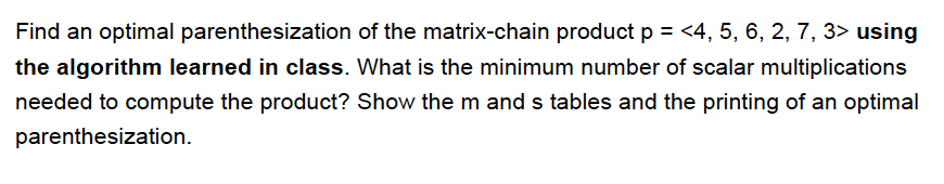 Solved Find an optimal parenthesization of the matrix-chain | Chegg.com