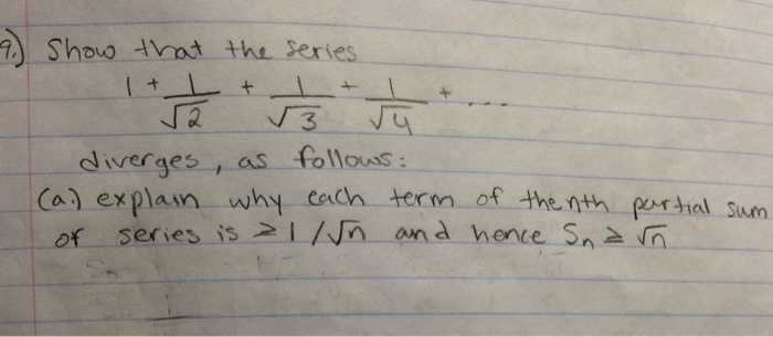 Solved Show that the series 1 + 1/root 2 + 1/root 3 + 1/root | Chegg.com