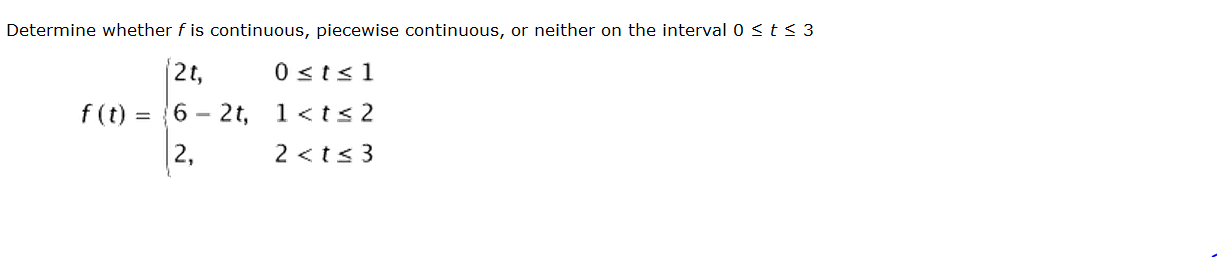 Solved Determine whether f is continuous, piecewise | Chegg.com