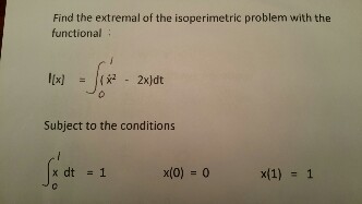 Solved Find the extremal of the isoperimetric problem with | Chegg.com