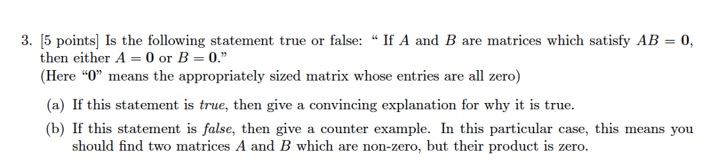 Solved Is the following statement true or false: " If A and | Chegg.com