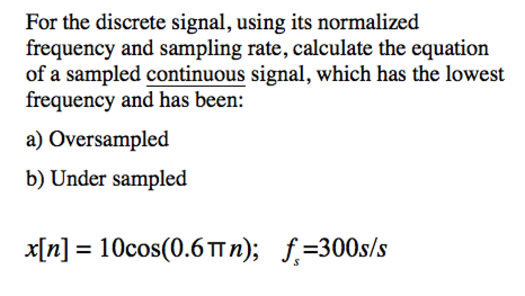 Solved For the discrete signal, using its normalized | Chegg.com