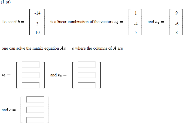 Solved To see if is a linear combination of the vectors | Chegg.com