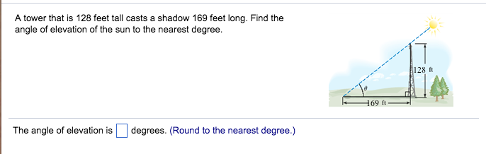 Solved A tower that is 128 feet tall casts a shadow 169 feet | Chegg.com