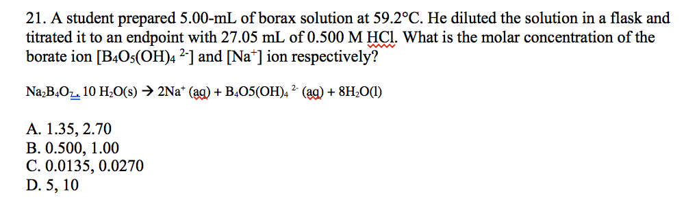 Solved 21. A student prepared 5.00-mL of borax solution at | Chegg.com