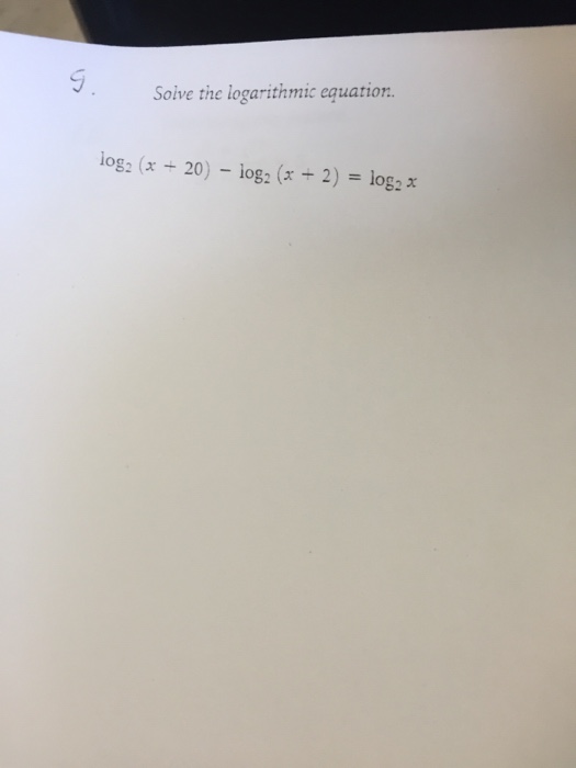 Solved Solve the logarithmic equation. log2 (x 20) log 2 (x | Chegg.com