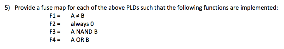 Solved 5) Provide a fuse map for each of the above PLDs such | Chegg.com