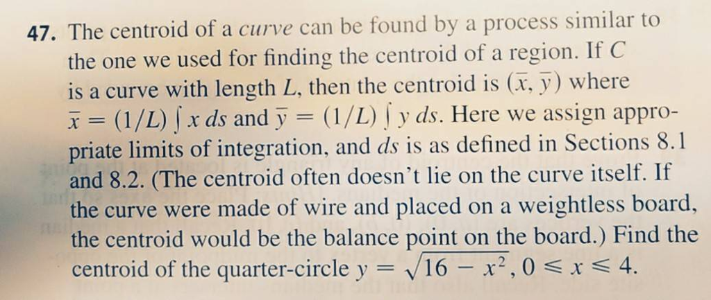 Solved 47. The centroid of a curve can be found by a process | Chegg.com