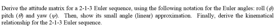 Derive the attitude matrix for a 2-1-3 Euler | Chegg.com