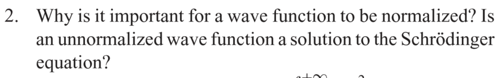 Solved 2. Why 1s it important for a wave function to be | Chegg.com
