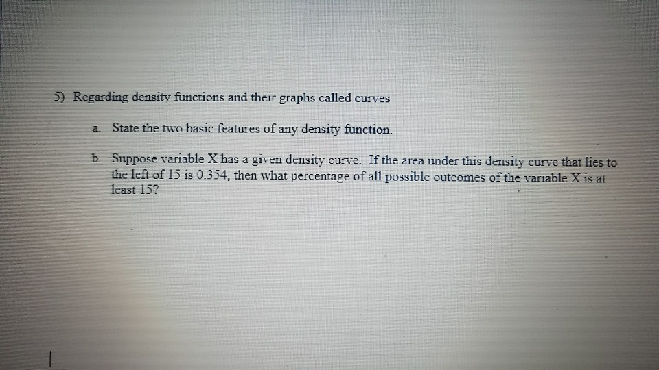 Solved 5) Regarding density functions and their graphs | Chegg.com