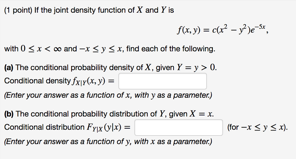 Solved (1 point) If the joint density function of X and Y is | Chegg.com