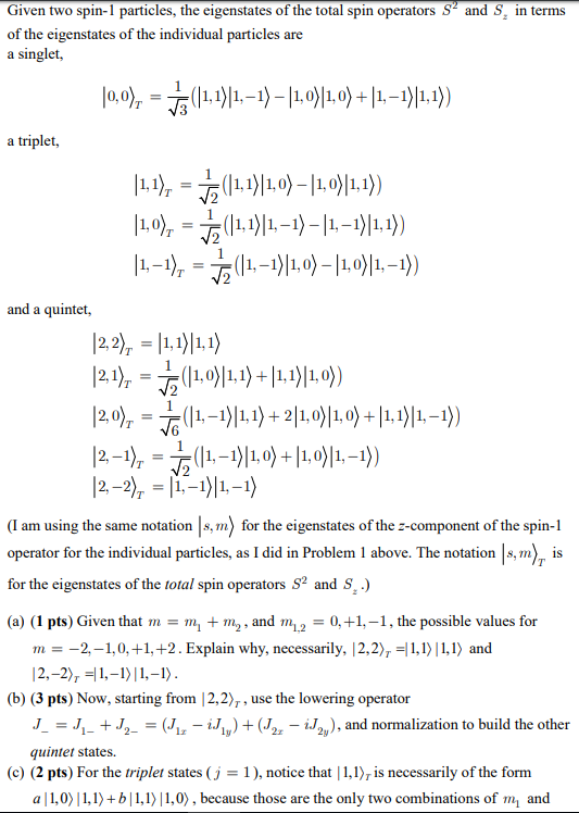 Solved Given Two Spin 1 Particles The Eigenstates Of The
