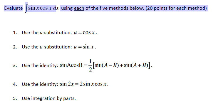 Solved Evaluate integral sin x cos x dx using each of the | Chegg.com
