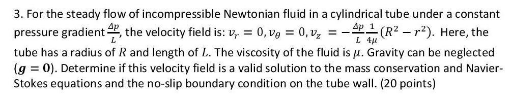 Solved For the steady flow of incompressible Newtonian fluid | Chegg.com