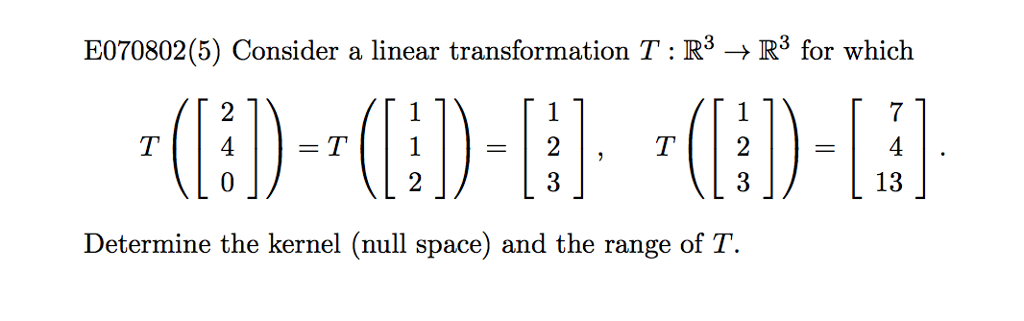 Solved E070802(5) Consider a linear transformation T: R^3 | Chegg.com