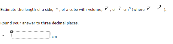 Solved Estimate the length of a side, s , of a cube with | Chegg.com