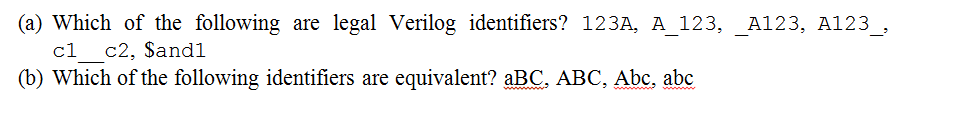 Solved Which of the following are legal Verilog identifiers? | Chegg.com