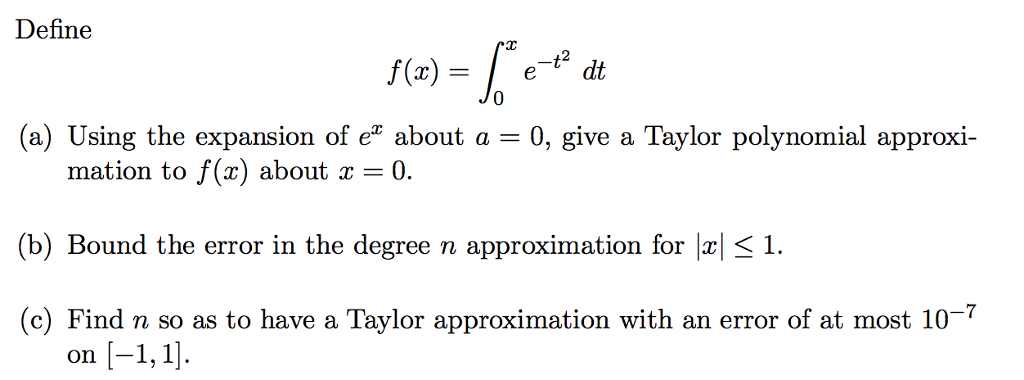Solved Define f(x) = Integral^x_0 e^-t^2 dt (a) Using the | Chegg.com