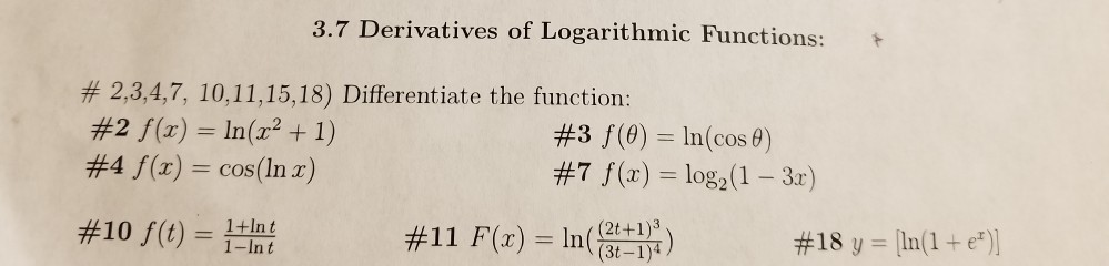 Solved 3.7 Derivatives of Logarithmic Functions: # 2,3,4,7, | Chegg.com
