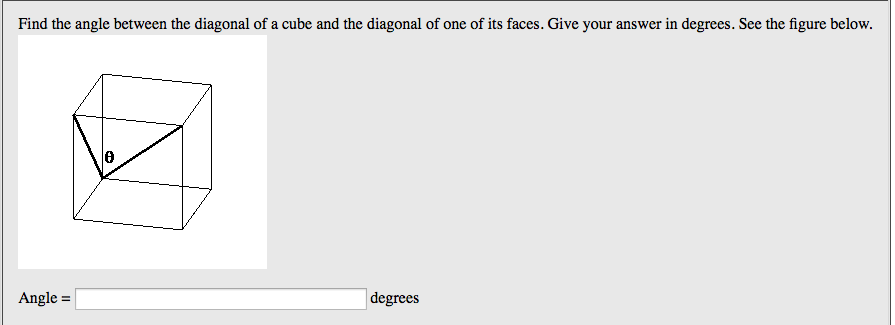 Solved Find the angle between the diagonal of a cube and the | Chegg.com