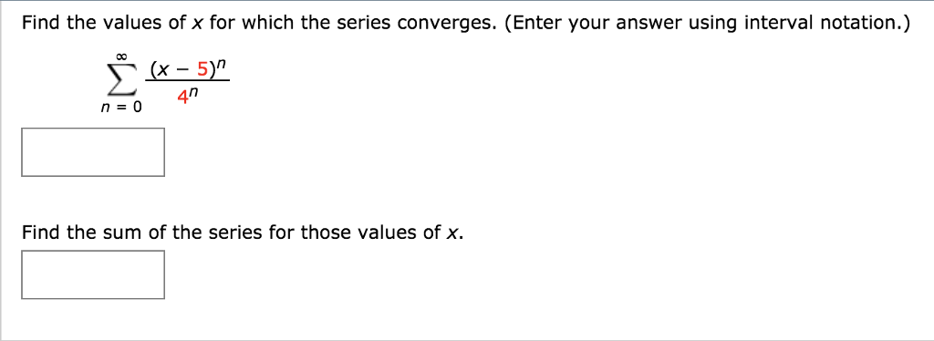 Solved Find the values of x for which the series converges. | Chegg.com