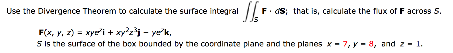 Solved Use the Divergence Theorem to calculate the surface | Chegg.com