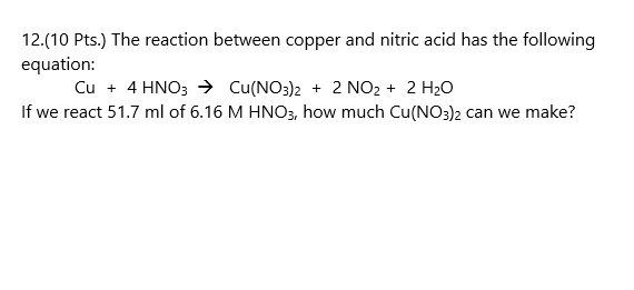 Solved 12.(10 Pts.) The reaction between copper and nitric | Chegg.com