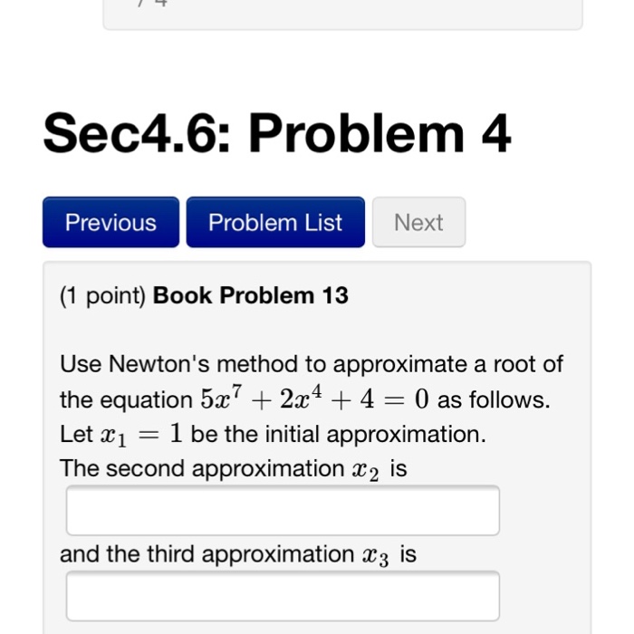 Solved Use Newtons Method To Approximate A Root Of The