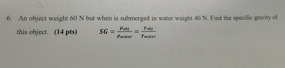 Solved 6. An object weight 60 N but when is submerged in | Chegg.com