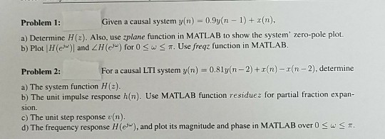Solved Problem 1: Given a causal system y(n) 0.9y(n 1) +(n) | Chegg.com
