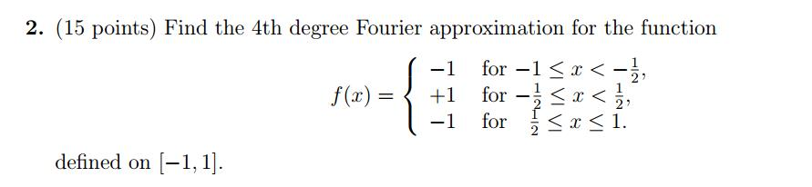 Solved Find The 4th Degree Fourier Approximation For The