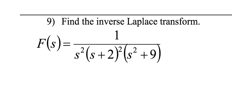 Solved Find the inverse Laplace transform. F(s) = 1/s^2(s + | Chegg.com