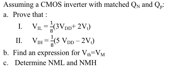 Solved Assuming a CMOS inverter with matched QN and QP: a. | Chegg.com