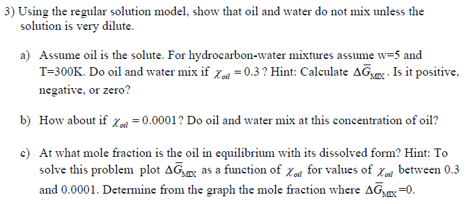 Solved Using the regular solution model, show that oil and | Chegg.com