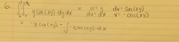 Solved integral of 0 to 1 integral of 0 to pi/2 y sin(xy) | Chegg.com