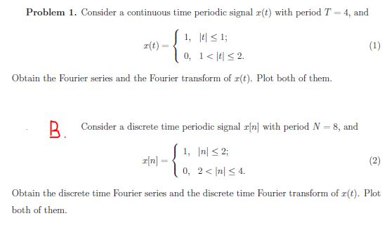 Solved Consider a continuous time periodic signal x(t) with | Chegg.com Solved Consider a continuous time periodic signal x(t) with | Chegg.com