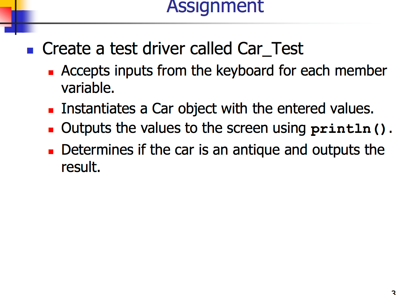 Solved Write a class called Car that holds information about | Chegg.com
