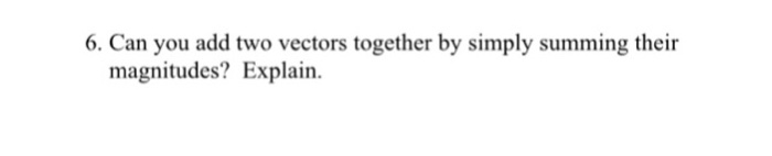 Solved Can you add two vectors together by simply summing | Chegg.com