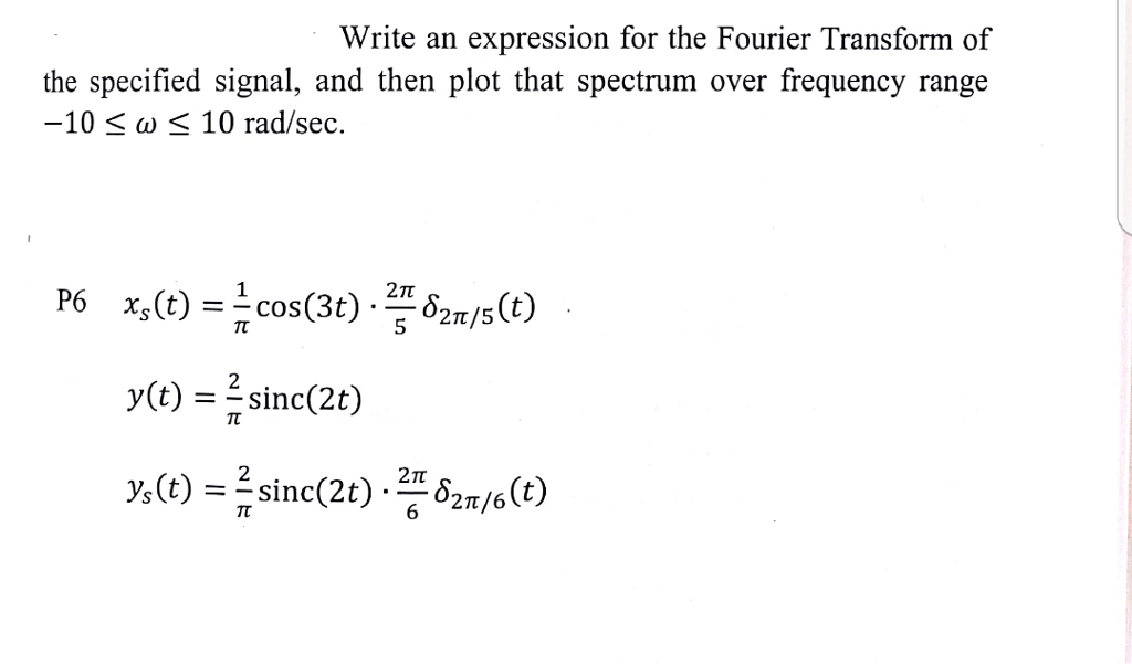 Solved Write an expression for the Fourier Transform of the | Chegg.com