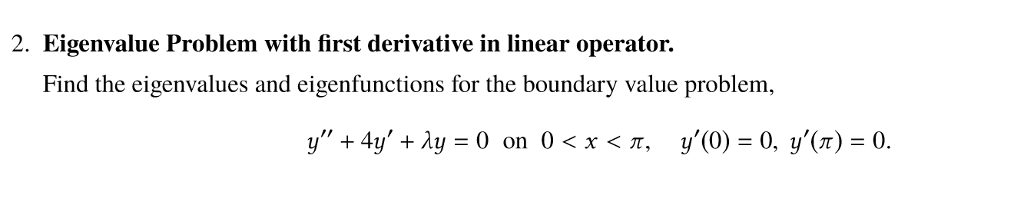Solved 2. Eigenvalue Problem with first derivative in linear | Chegg.com