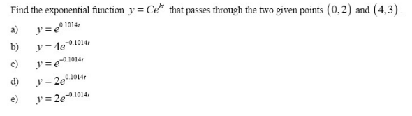 Solved Find the exponential function y = Ce^kt that passes | Chegg.com