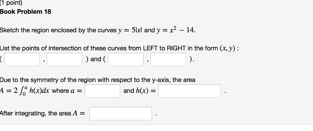 Solved 1 point) Book Problem 18 Sketch the region enclosed | Chegg.com
