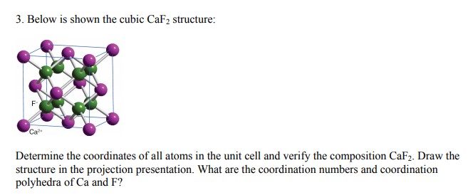 Solved 3. Below is shown the cubic CaF2 structure: Ca2 | Chegg.com