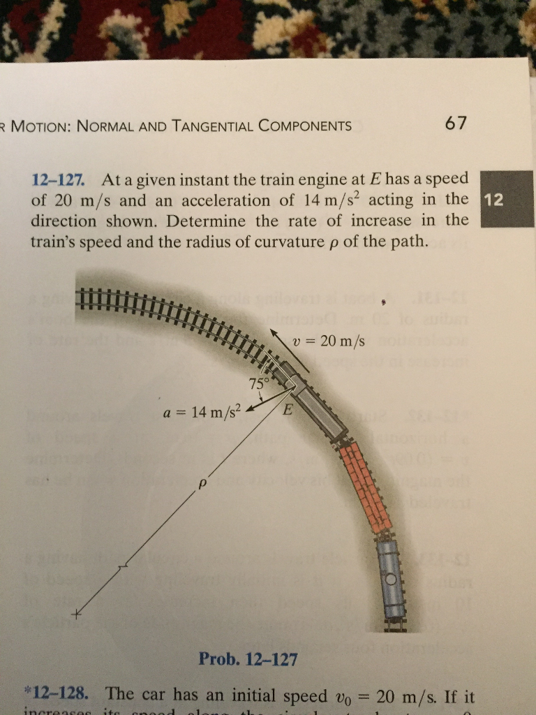 Solved MOTION: NORMAL AND TANGENTIAL COMPONENTS 67 12-127. | Chegg.com